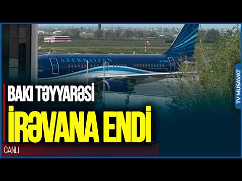 SON DƏQİQƏ: Azərbaycan hökuməti Ermənistanda! Bakı təyyarəsi İrəvana endi - TV Musavat