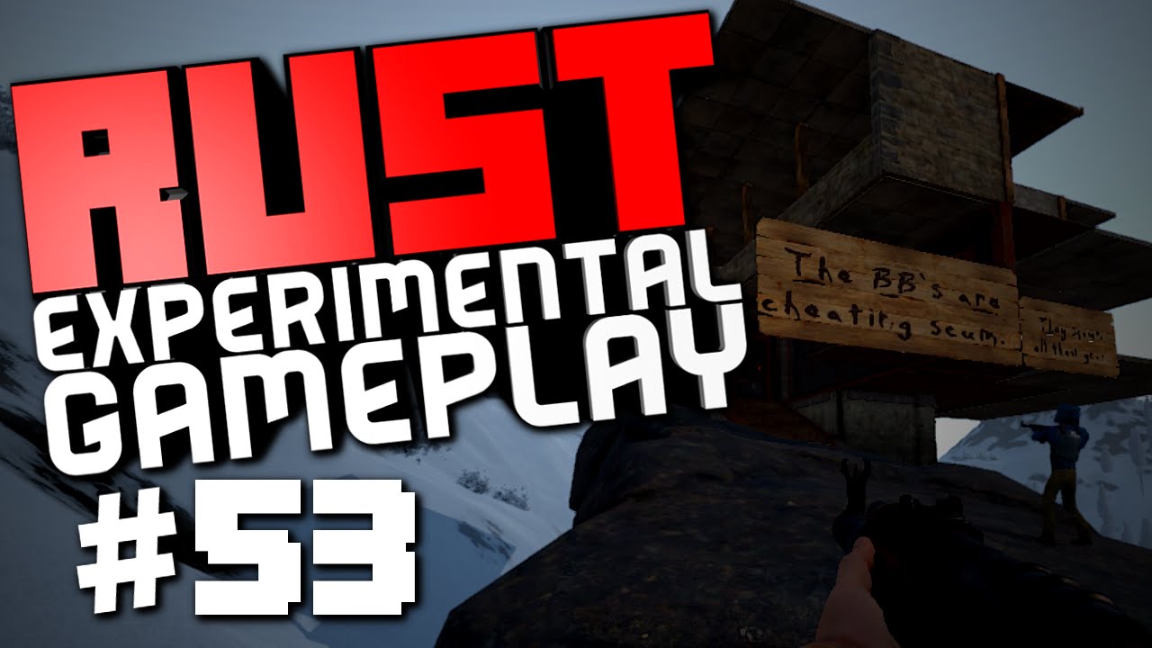 Rust Experimental Gameplay #53 "Small Raid, Sign Parkour, Cheating Scum" - YouTube