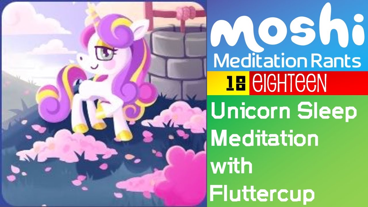 Moshi Meditation Rants #18 - Unicorn Sleep Meditation with Fluttercup ...