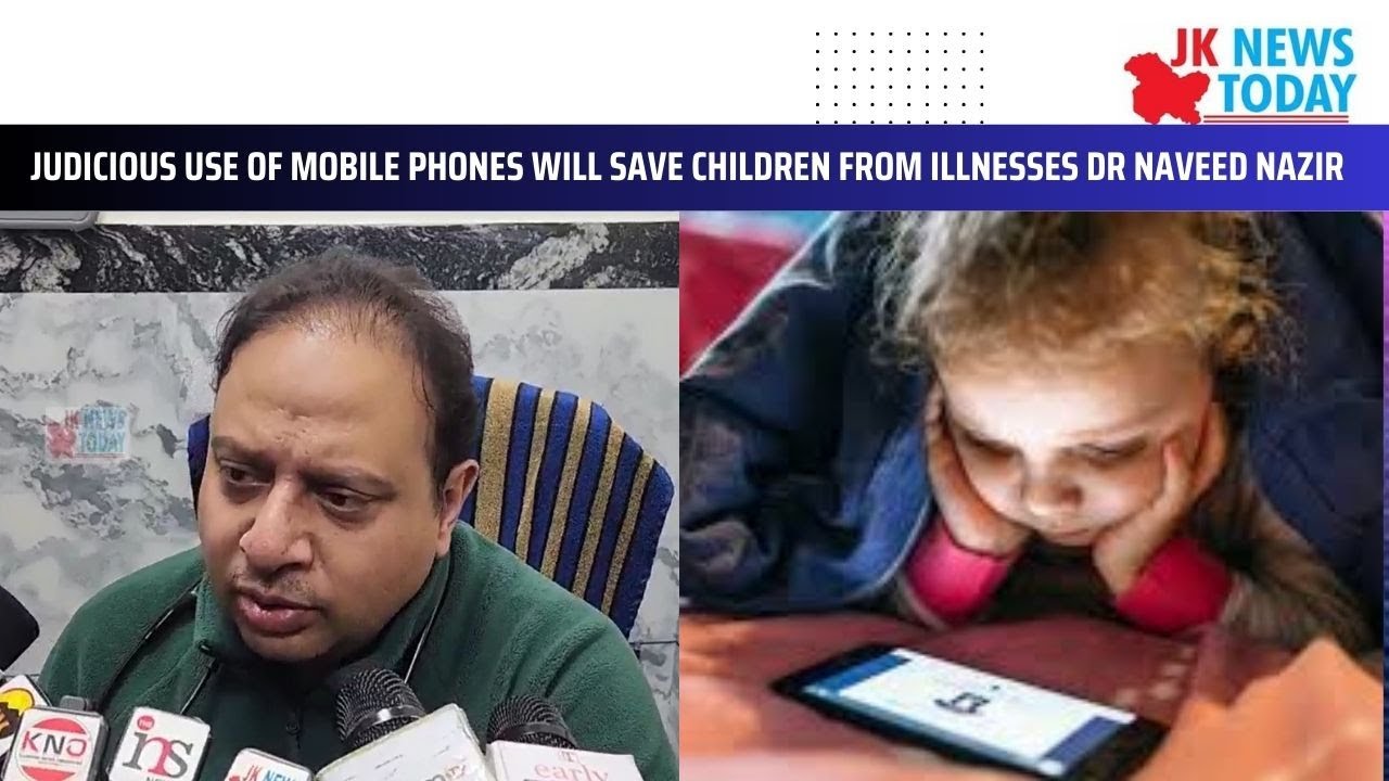 Judicious use of mobile phones will save children from illnesses Dr ...