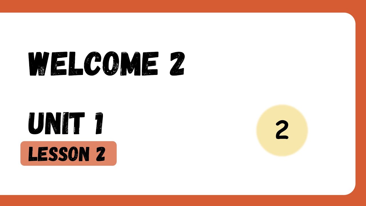 Welcome 2: Unit 1, Lesson 2 - YouTube