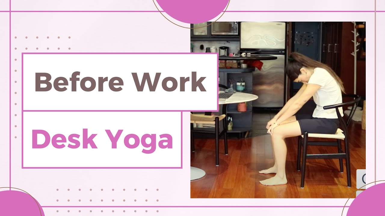 Easy Desk Yoga Before Work | Stretches for sitting at desk all day ...