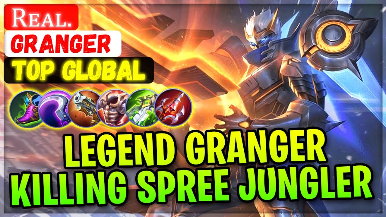 Legend Granger Killing Spree Jungler [ Top Global Granger ] Rᴇᴀʟ ...