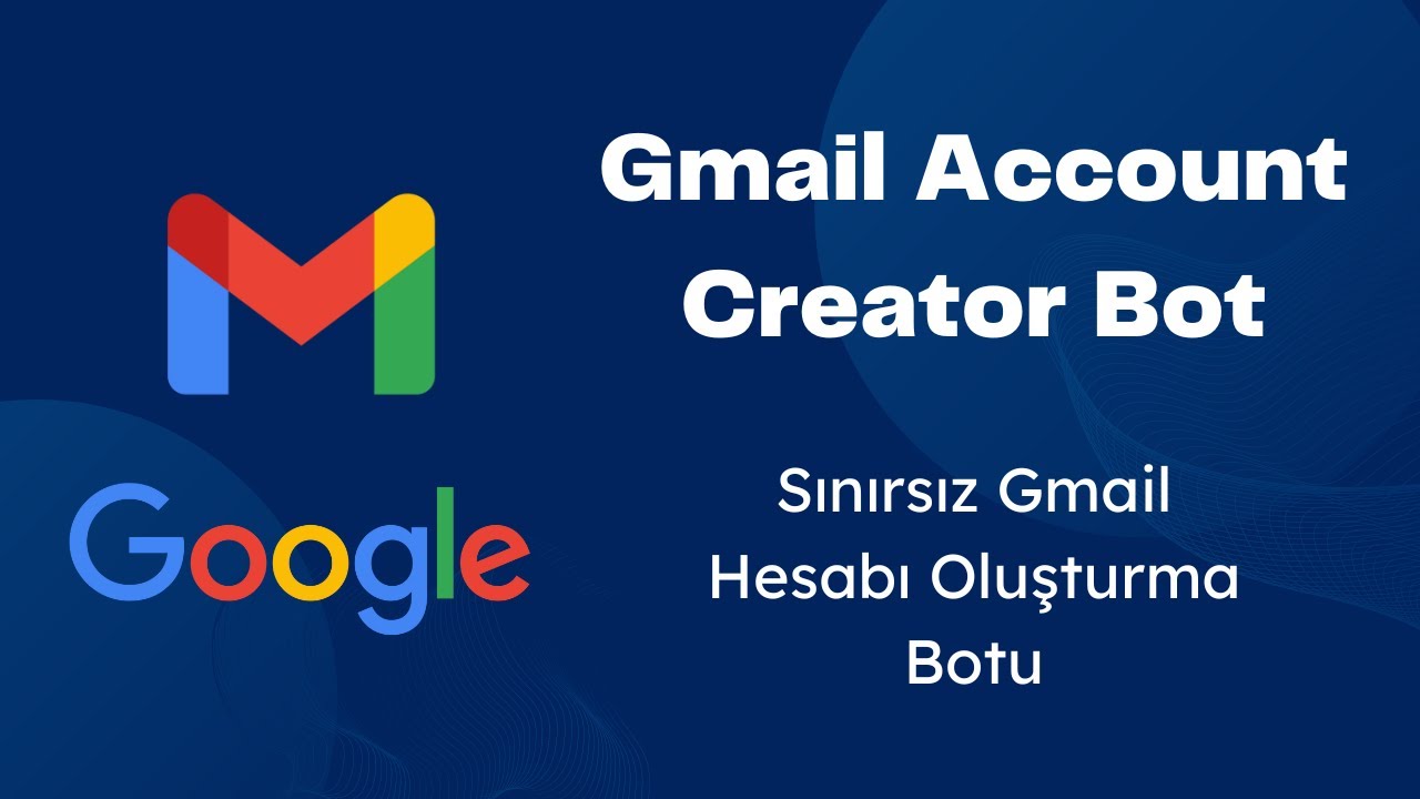 Gmail Hesabı Oluşturma Botu || Gmail Account Creator Bot - YouTube