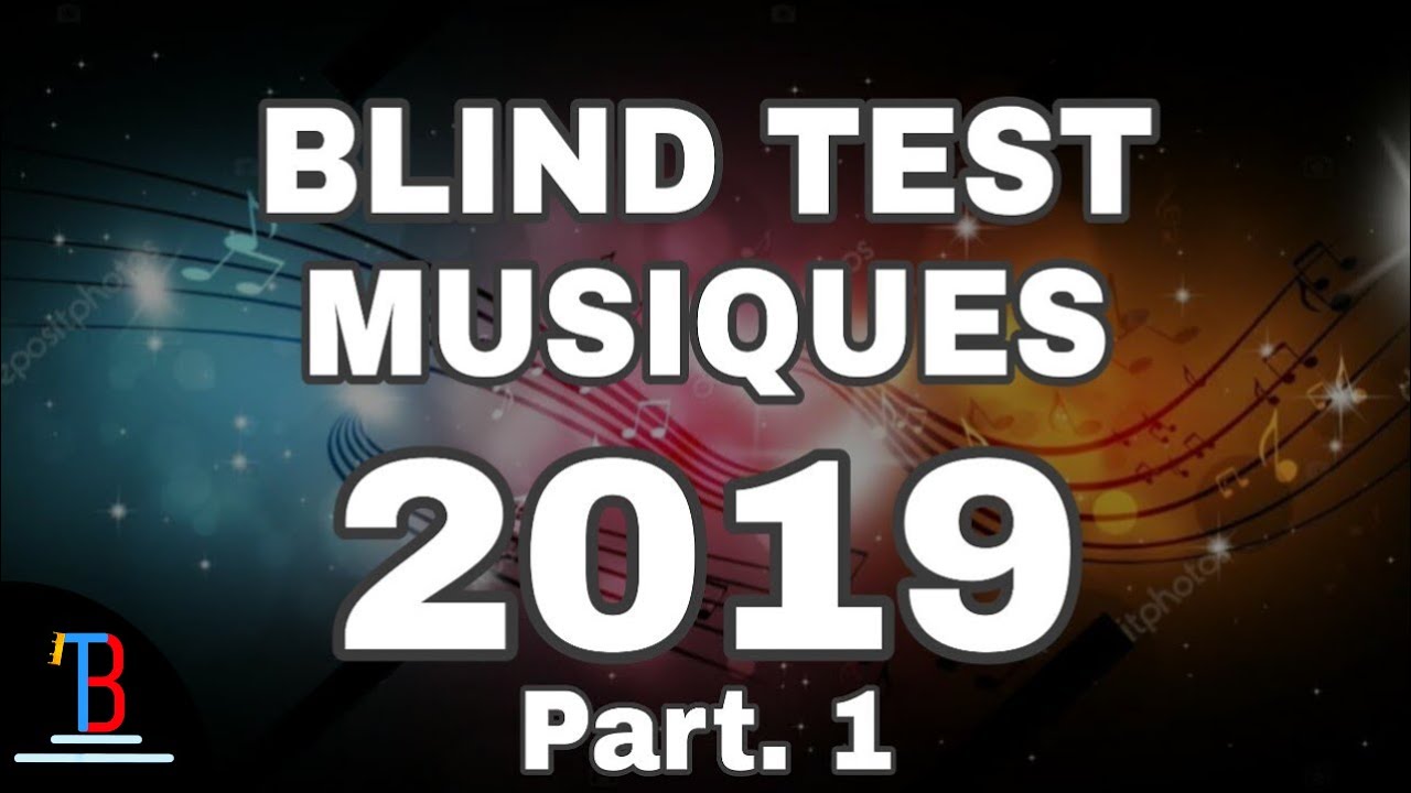 BLIND TEST MUSIQUES 2019 DE 68 EXTRAITS [PART.1] (AVEC RÉPONSES ...