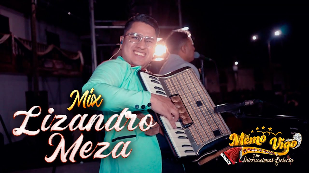 Mix Lizandro Meza - Memo Vigo y su Internacional Selecta (En Vivo ...