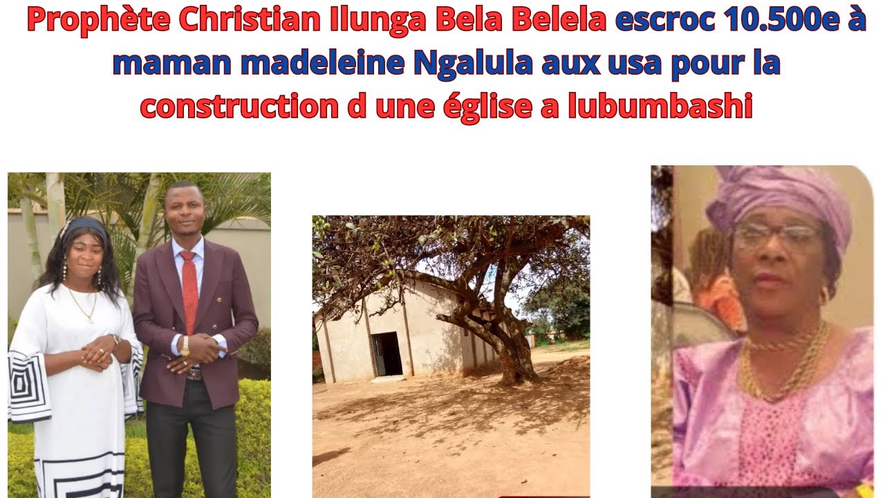 PROPHETE JOSUE CHRISTIAN ILUNGA BELA BELELA ESCROC 10.500$ A MAMAN MADELEINE NGALULA AUX USA ...