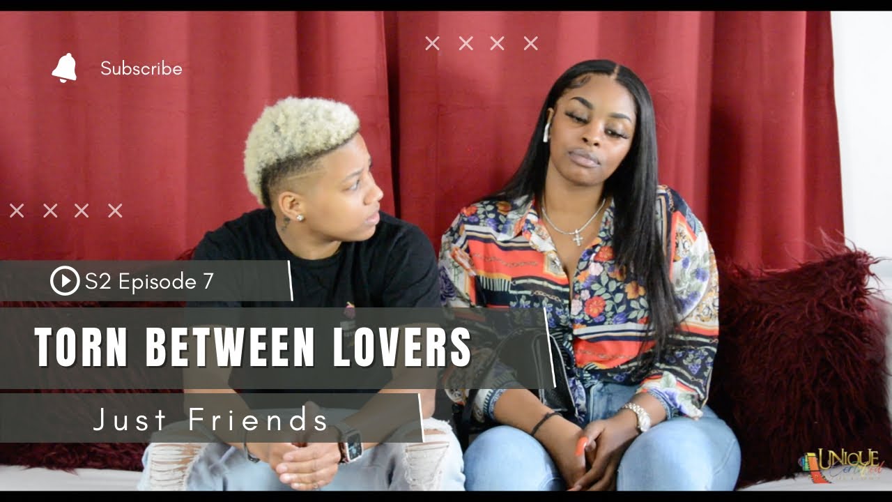 TORN BETWEEN LOVERS - S2 - EP7 (JUST FRIENDS) - YouTube