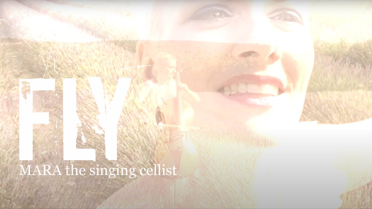 FLY - MARA the singing cellist [OFFICIAL VIDEO] - YouTube