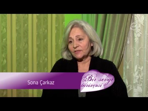 Bir sevgi tarixçəsi - Sona Çərkəz (10.01.16)