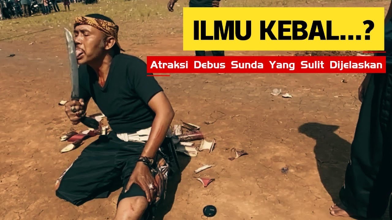 ILMU KEBAL?! ATRAKSI DEBUS SUNDA YANG SULIT DIJELASKAN - YouTube