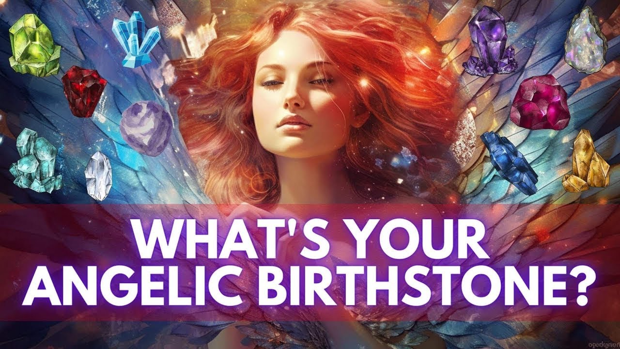 Discover Your Angelic Birthstone: Harmonize Your Life and Connect with ...