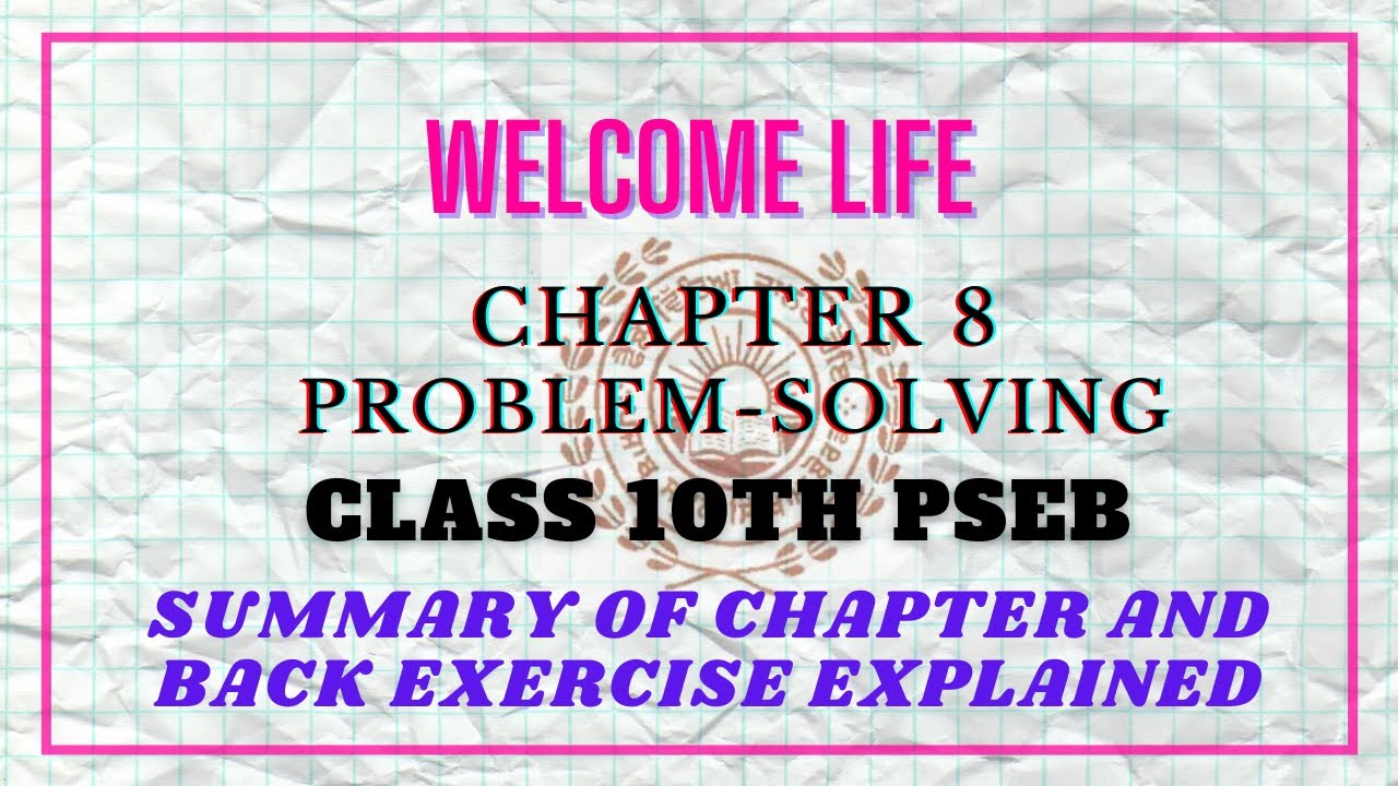 |CLASS 10th|PSEB|WELCOME LIFE|CHAPTER 8[PROBLEM SOLVING] - YouTube