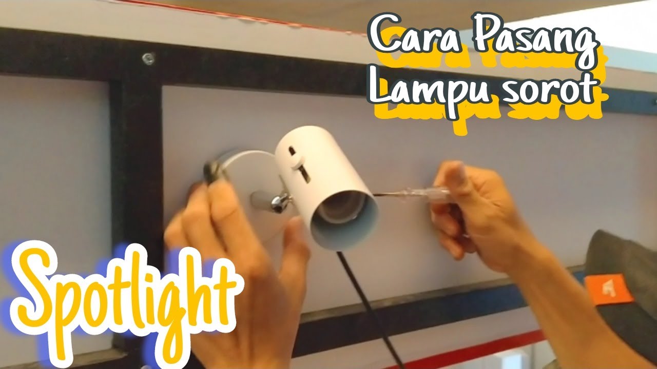 Cara Pasang Lampu Sorot /SpotLigtht,Mudah Sendiri Bisa - YouTube