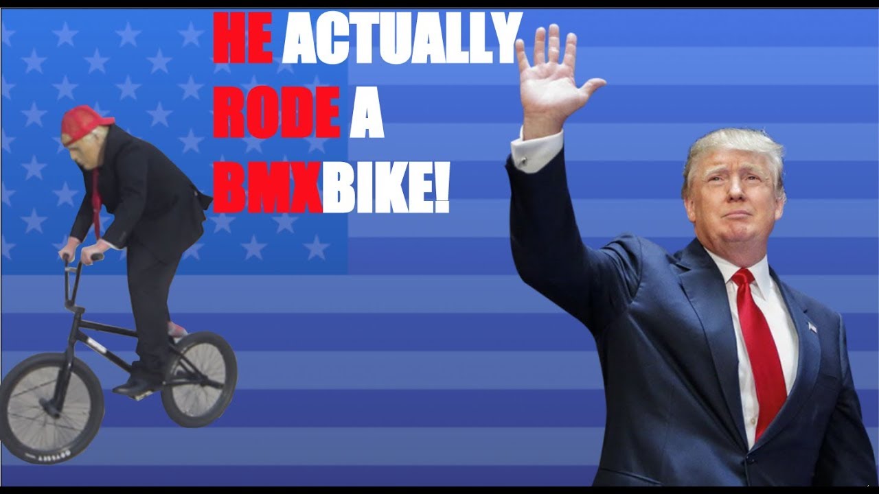 DONALD TRUMP RODE A BMX BIKE! **NOT CLICK BAIT** - YouTube