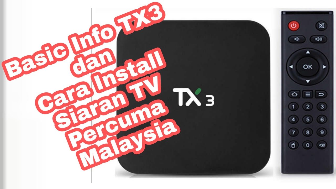 TX3 Basic Info & Cara Install TV Malaysia - YouTube