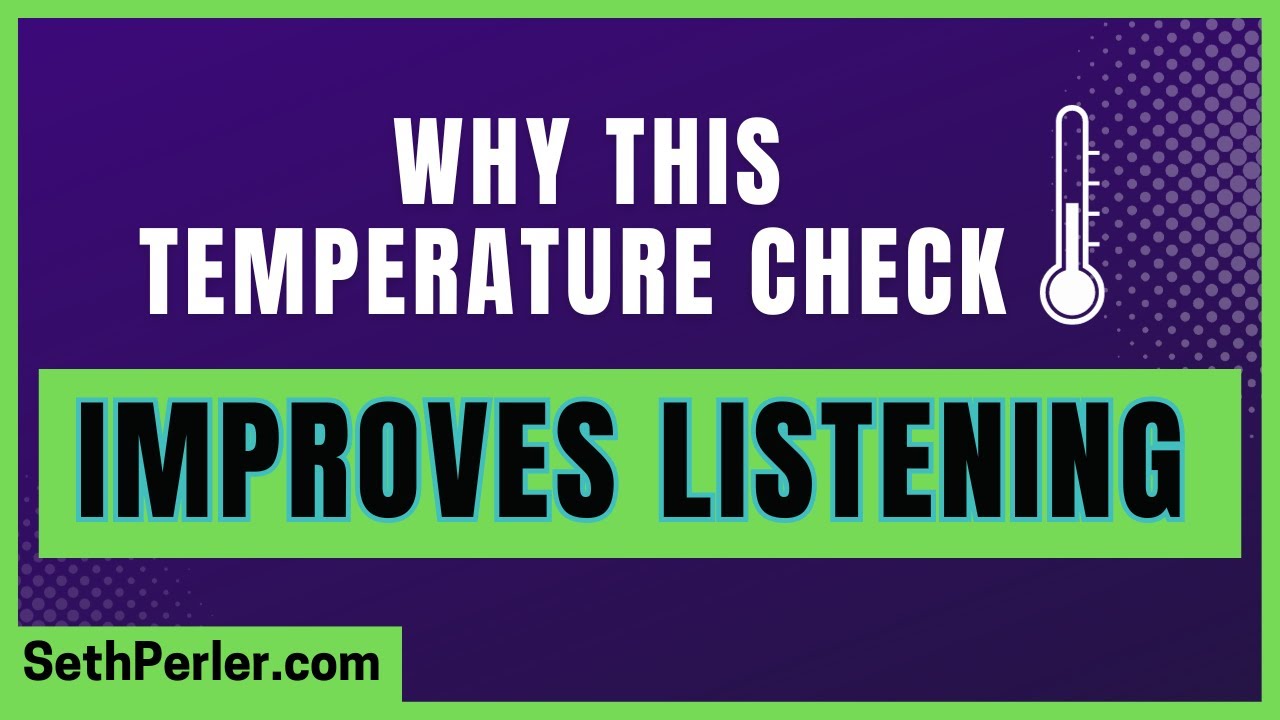 Why this Temperature Check strategy improves listening, and WHY it ...