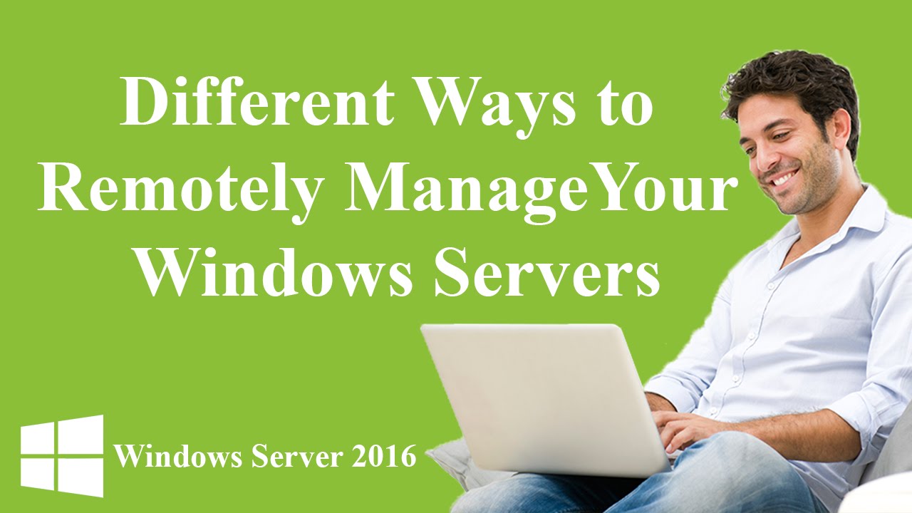 Different ways to Remotely Manage Your Windows Servers - YouTube