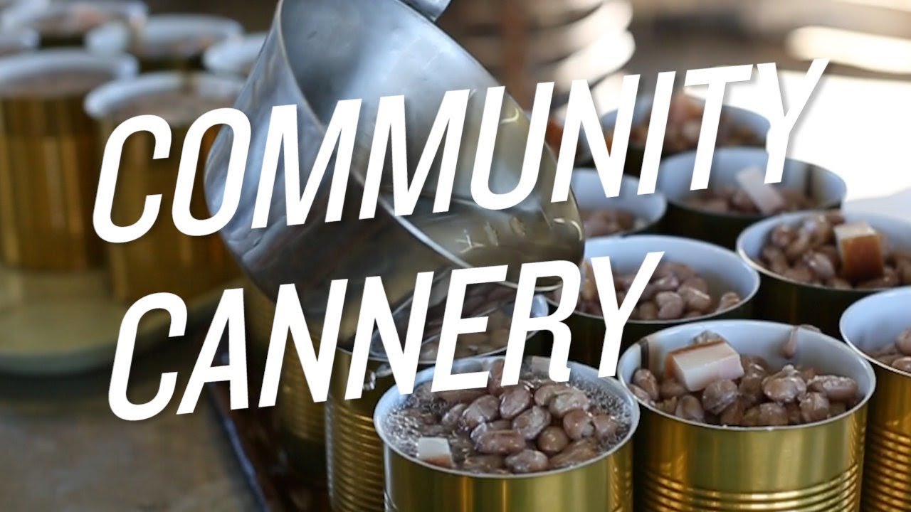 Take a Look Inside a Community Cannery - YouTube