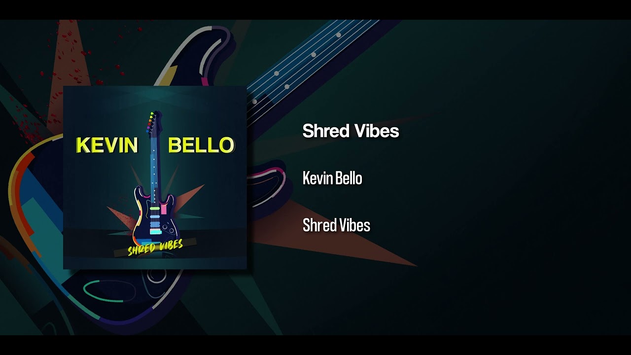 Kevin Bello - Shred Vibes - YouTube