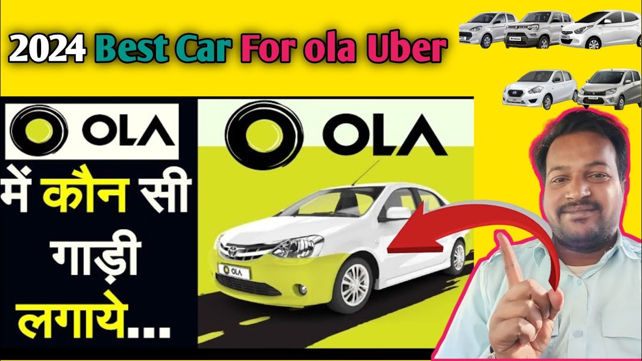 Ola Uber Best car 2024 || Ola Uber ke liye konsa Gadi lena chahiye ...
