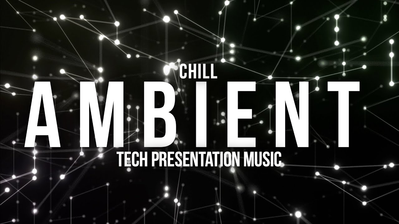 ROYALTY FREE Chill Electronic Ambient Technology Background Music For ...