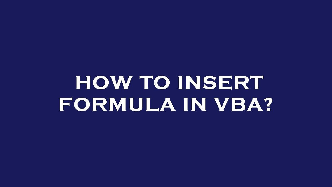 How To Insert Formula In Vba YouTube How To Insert Formula In Vba YouTube