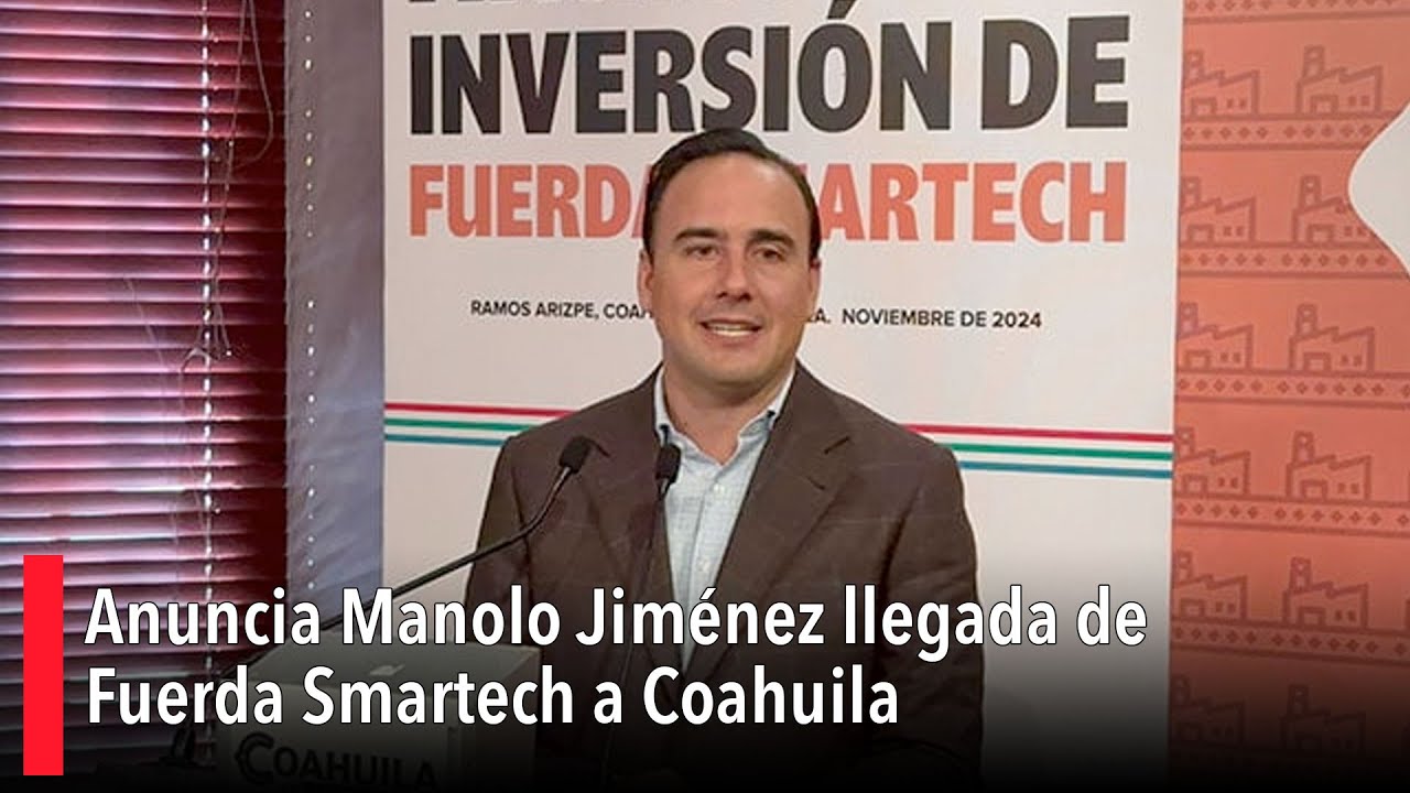 Anuncia Manolo Jiménez llegada de Fuerda Smartech a Coahuila - YouTube