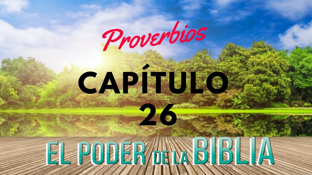 Proverbios Capítulo 26 - El Poder de la Biblia - Audio y letra - Biblia ...