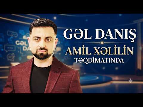 Gəl, Danış - Amil Xəlilin təqdimatında I 10.08.2026 SPACE TV