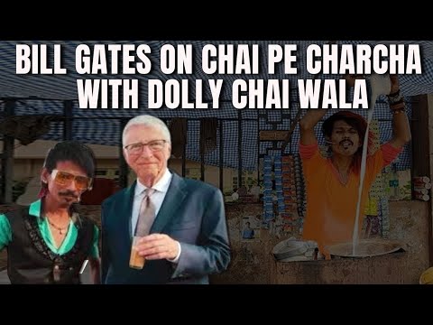 Bill Gates With Chai Wala | Bill Gates On Dolly Chaiwala: Chai Was ...