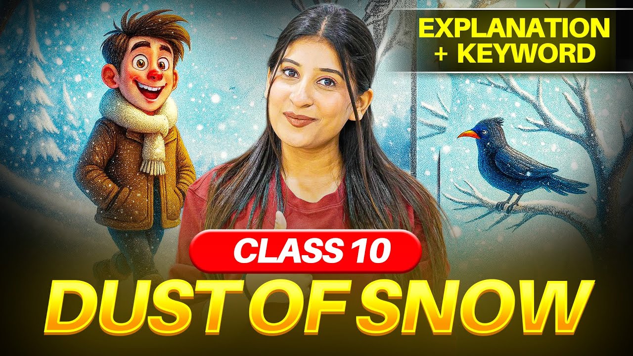 Dust of Snow Class 10🔥 Detailed Explanation | Imp keywords | Poetic ...