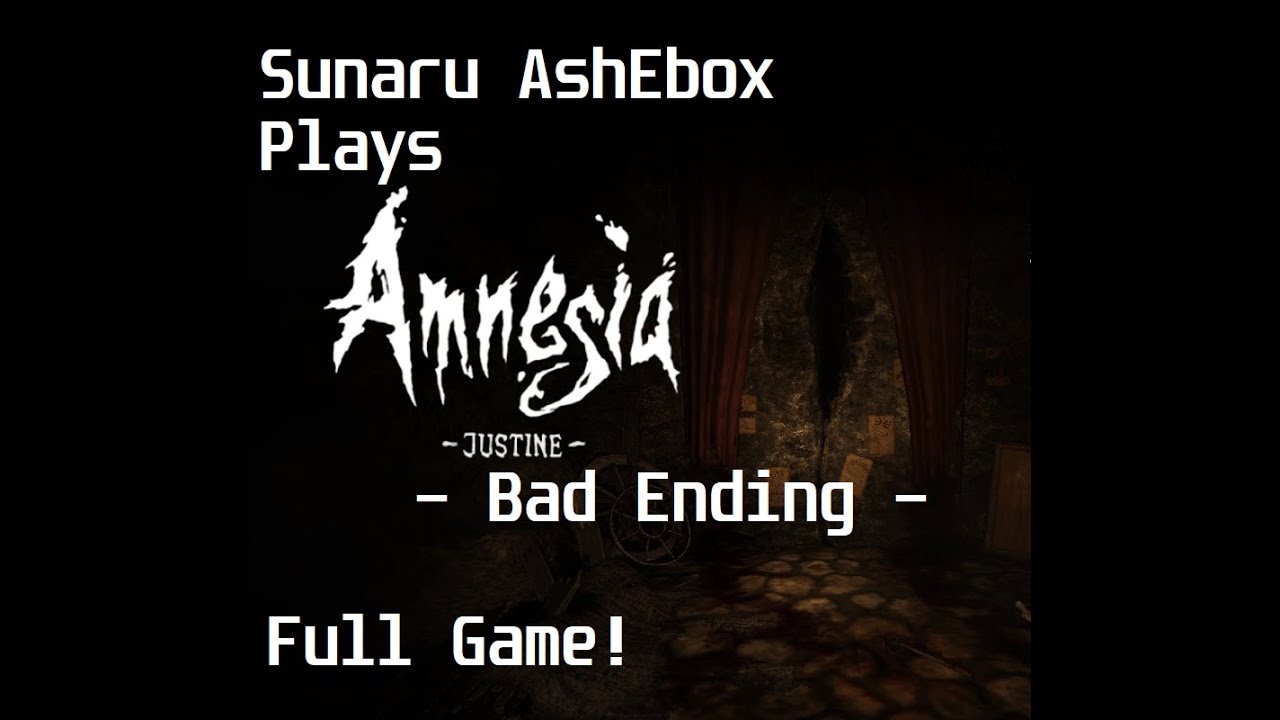 Let's Play - Amnesia: - Justine - (Bad Ending) Full Game! - YouTube