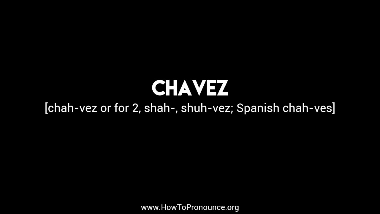 How to Pronounce "chavez" - YouTube