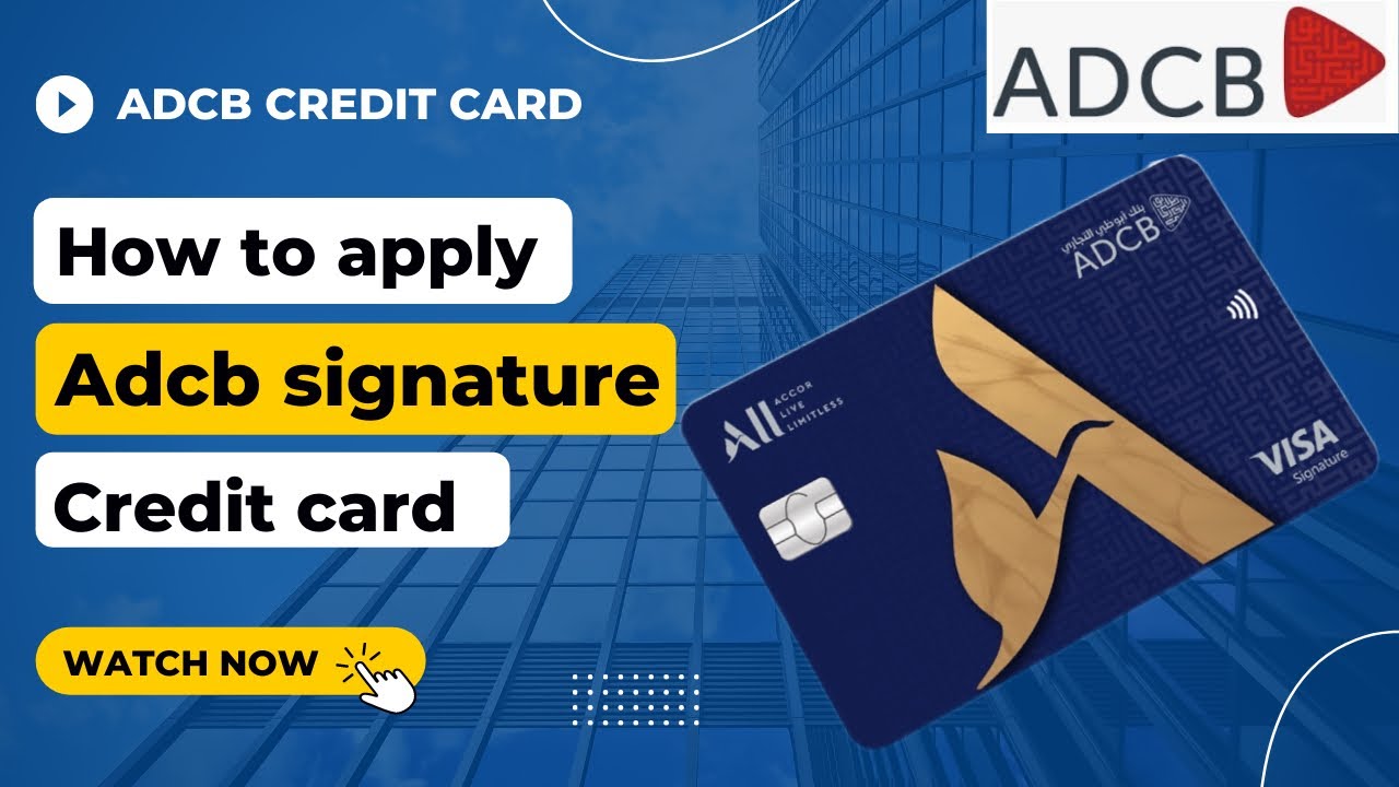 How to apply adcb signature credit card | signature credit card ...