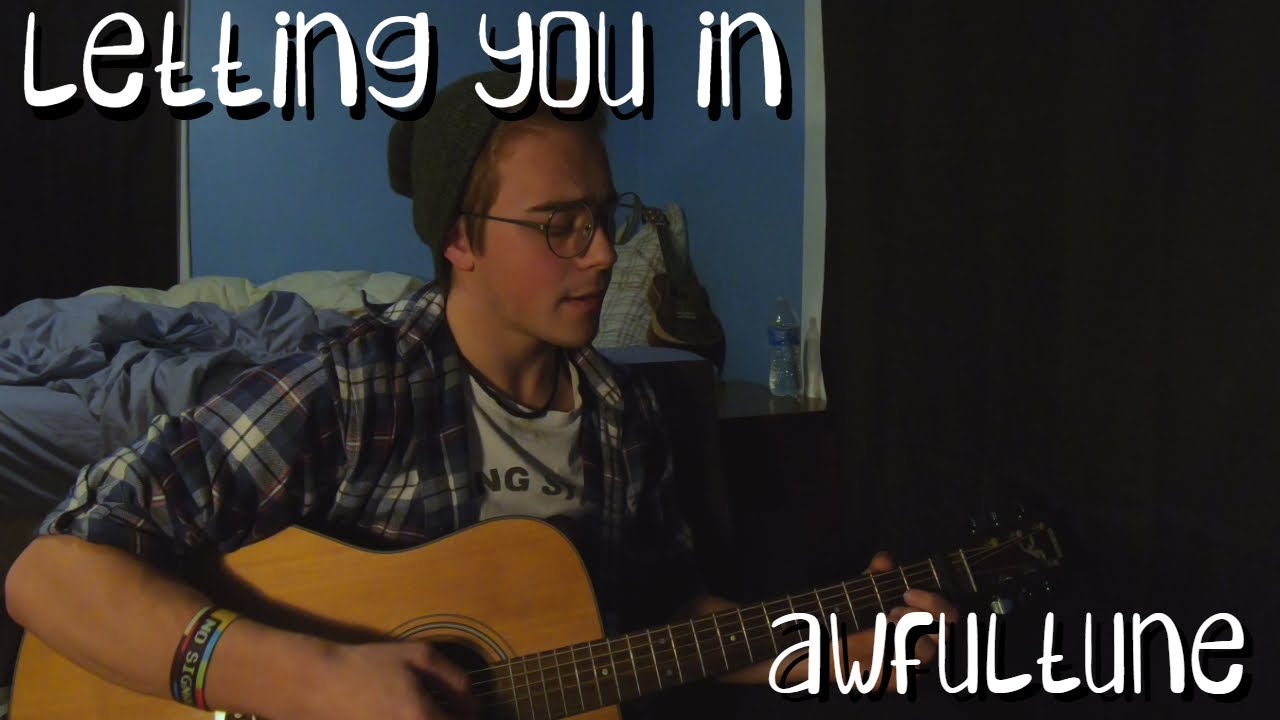 letting you in - awfultune (cover) - YouTube