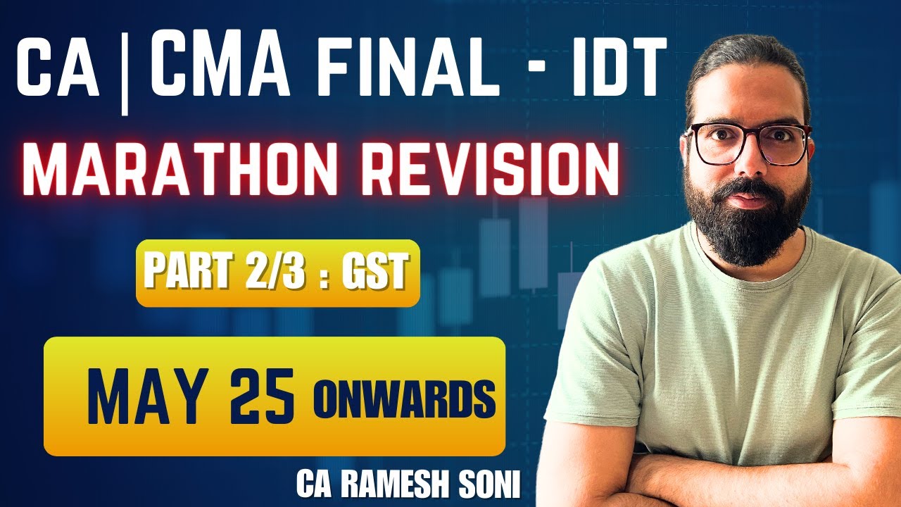 CA Final IDT Marathon for May 25 | Part 2 | GST | CA Ramesh Soni - YouTube