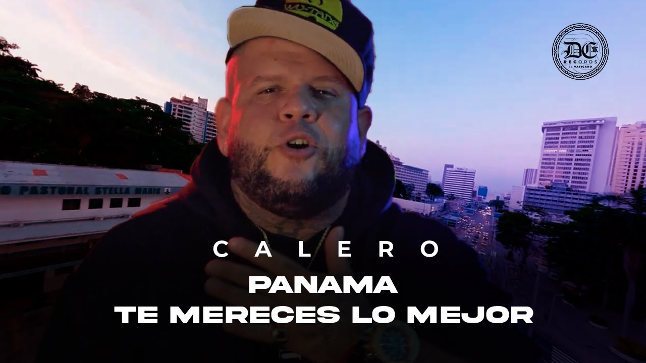 Panamá Te Mereces Lo Mejor - Calero (Video Oficial) - YouTube