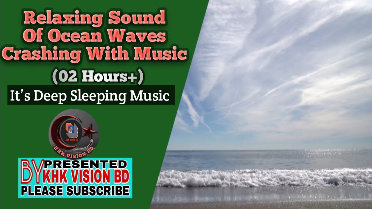 Relaxing Sound of Ocean Waves Crashing With Music(02 Hours).It’s Deep ...