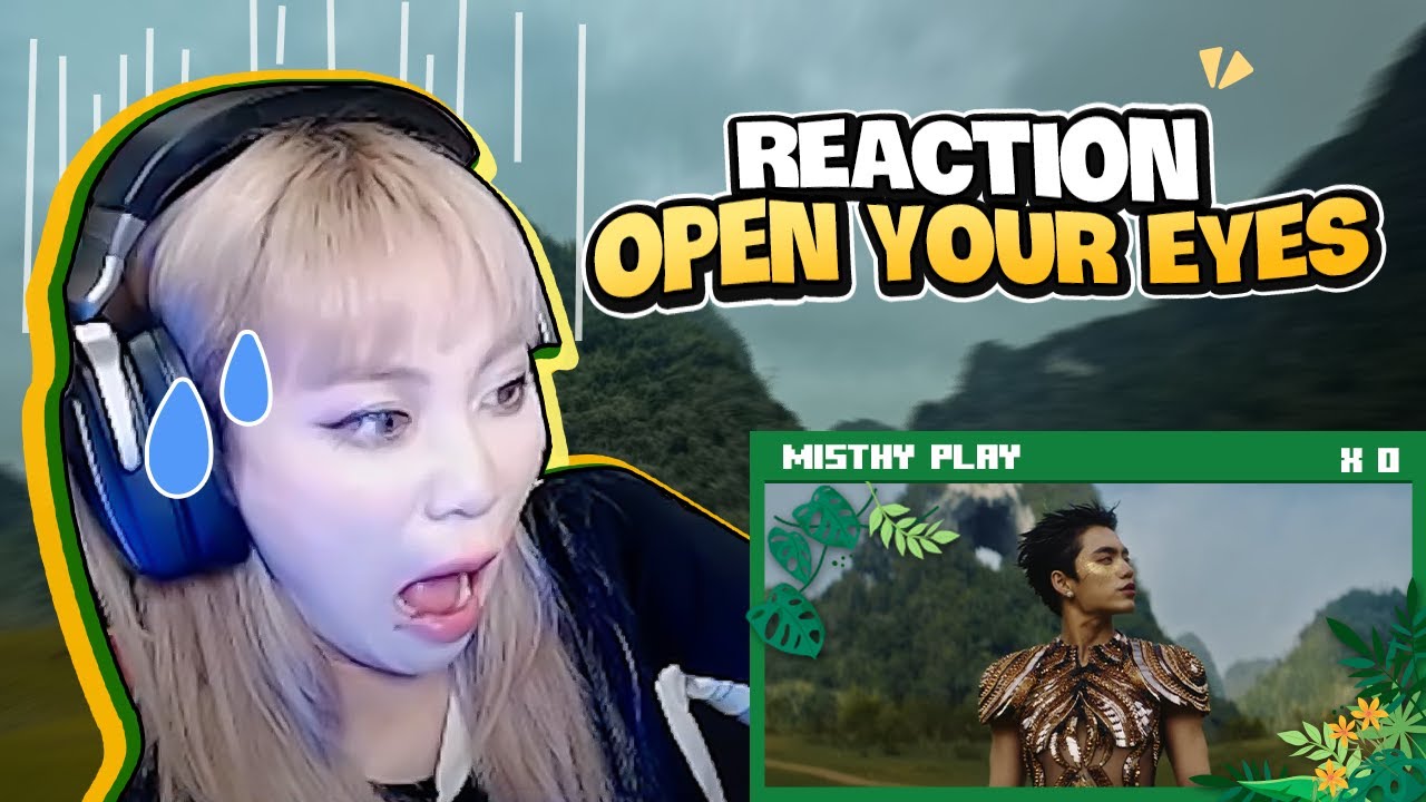 MisThy reaction MV Open Your Eyes. Phát hiện phân đoạn gây chấn động ...