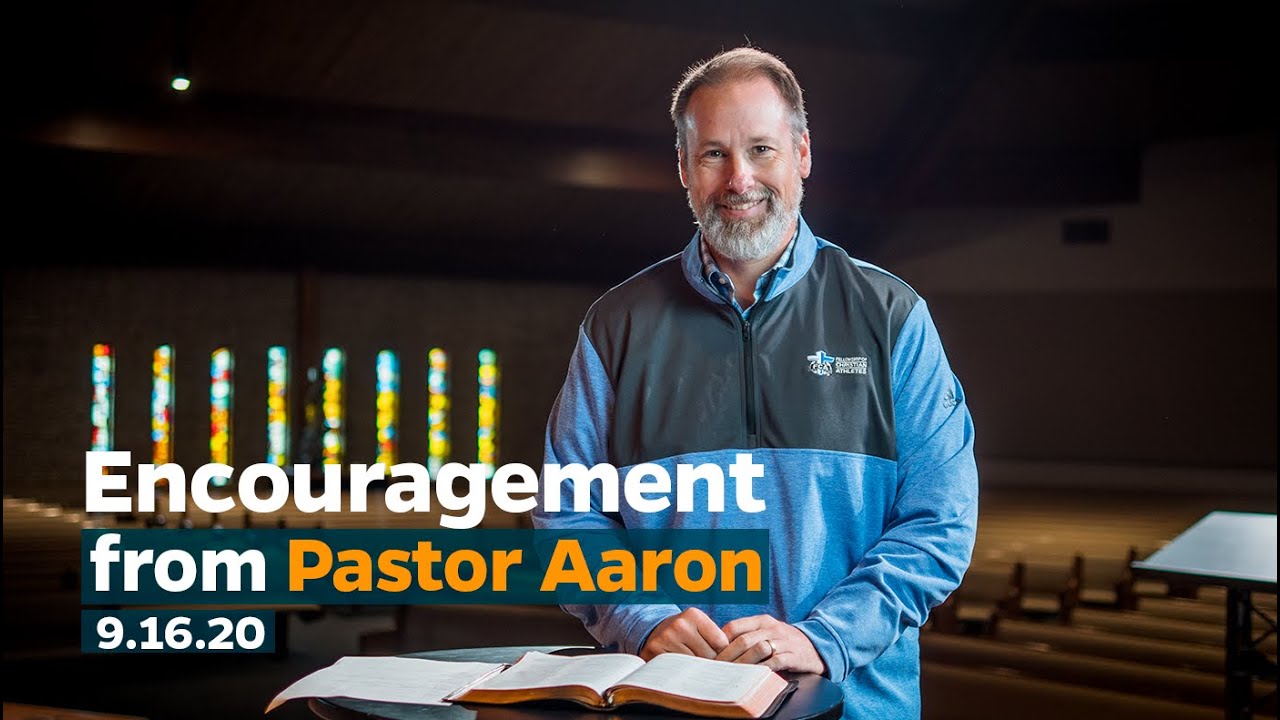 Encouragement from Pastor Aaron | 9.16.20 - YouTube