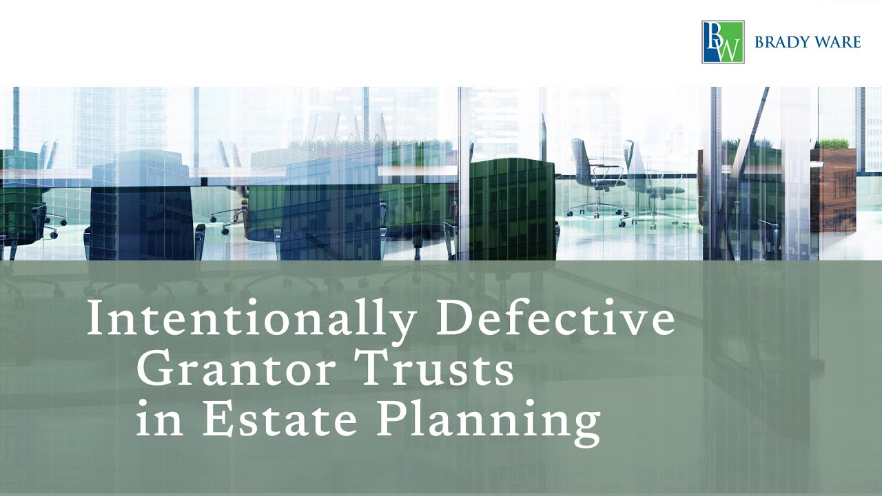 Intentionally Defective Grantor Trusts (IDGTs) in Estate Planning - YouTube