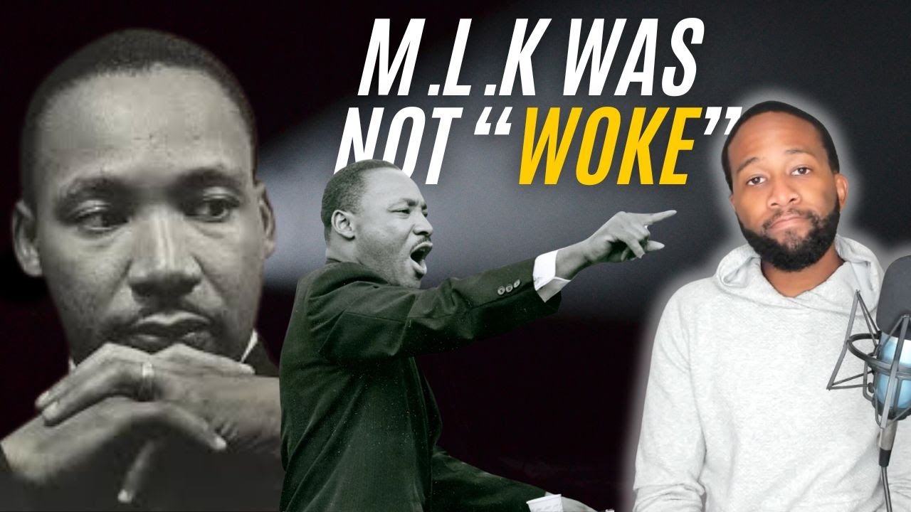 MLK Was NOT "WOKE"...(He Would Be Disappointed) - YouTube