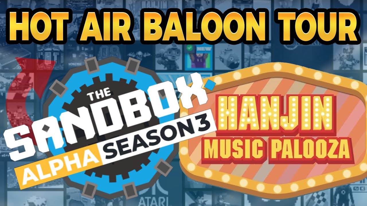 The Sandbox Alpha Season 3: HOT AIR BALOON TOUR Quest Hanjin Music ...