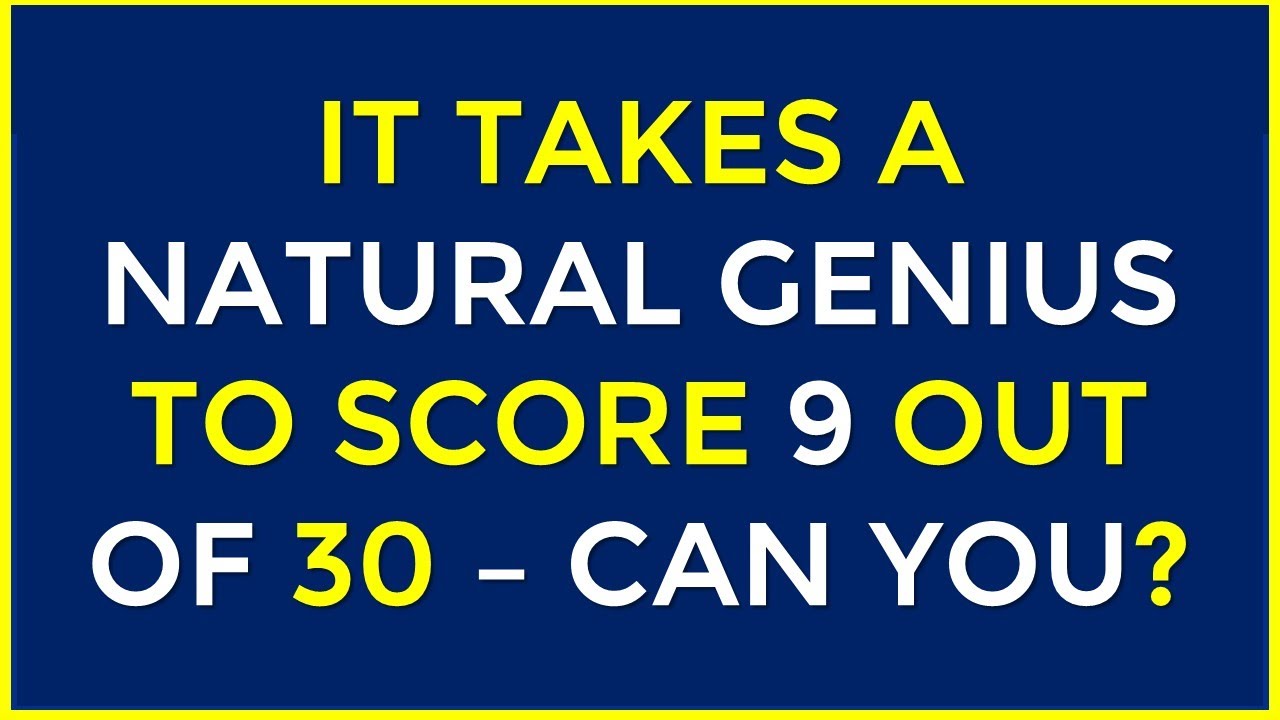 IT TAKES A NATURAL GENIUS TO SCORE 7 OUT OF 30 – CAN YOU #challenge 161 ...