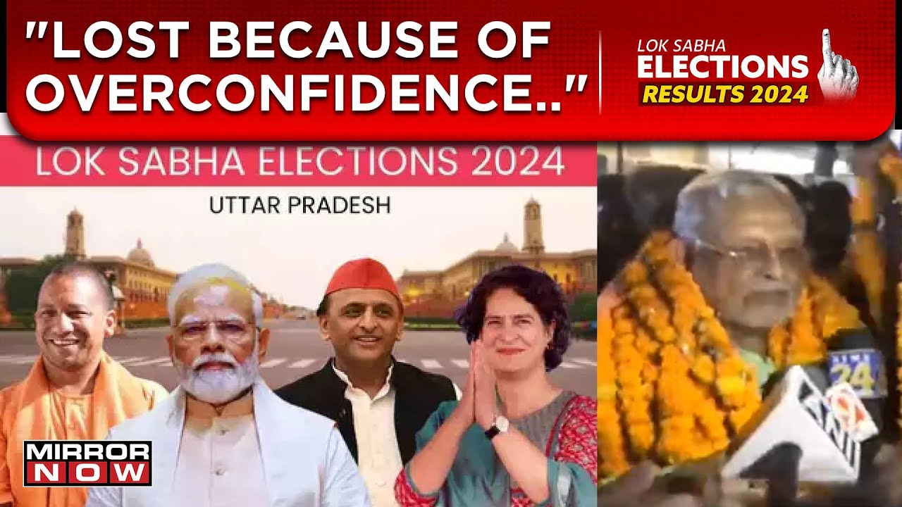 BJP Shocked In Uttar Pradesh; Own Neta Highlights 'Overconfidence' In ...