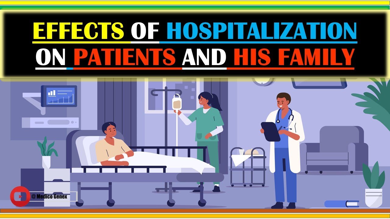 EFFECTS OF HOSPATALIZATION ON PATIENTS AND FAMILY | NURSING | GNM ...