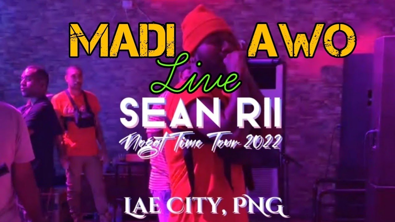 Sean Rii Live 2022 | Madi Awo | Nogat Time Tour | Lae City, PNG - YouTube