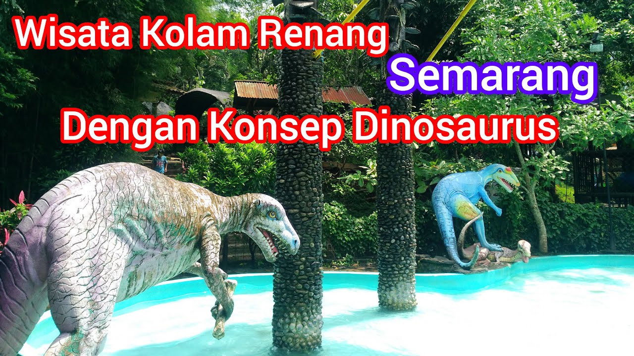 Wisata Kolam Renang Semarang Dengan Konsep Dinosaurus #wisata #linda # ...