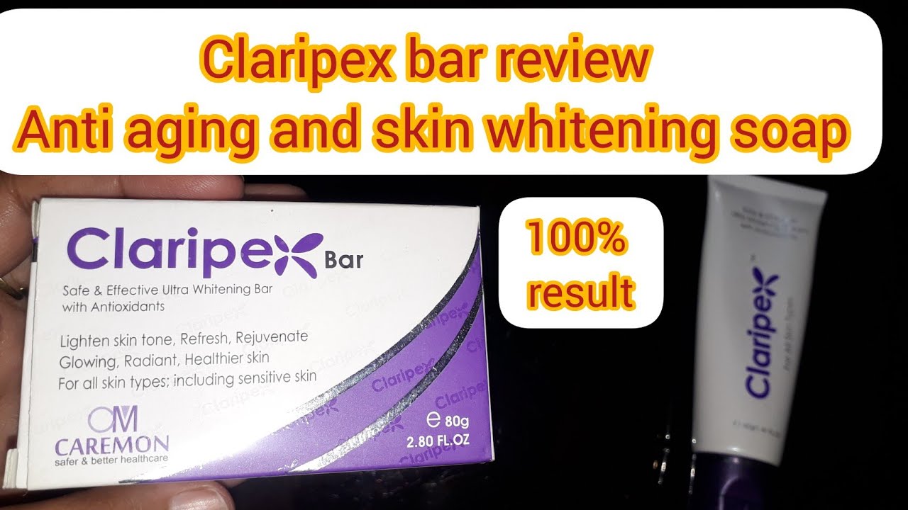Claripex Bar honest review/anti aging and skin whitening soap review in ...